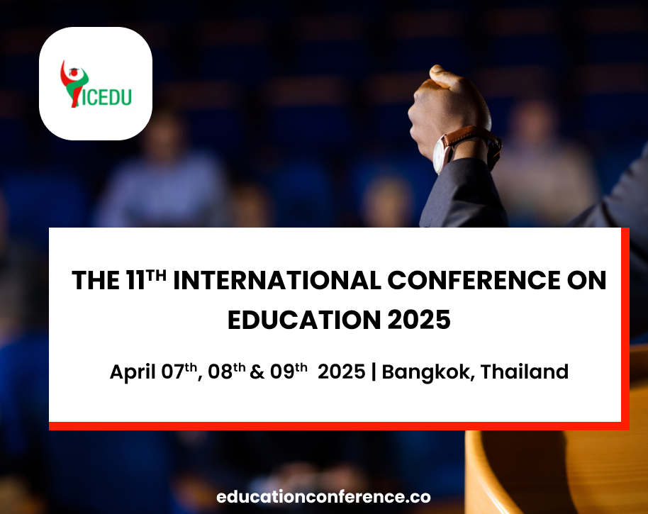 Registration - 11th International Conference on Education 2025 Registration - 11th International Conference on Education 2025